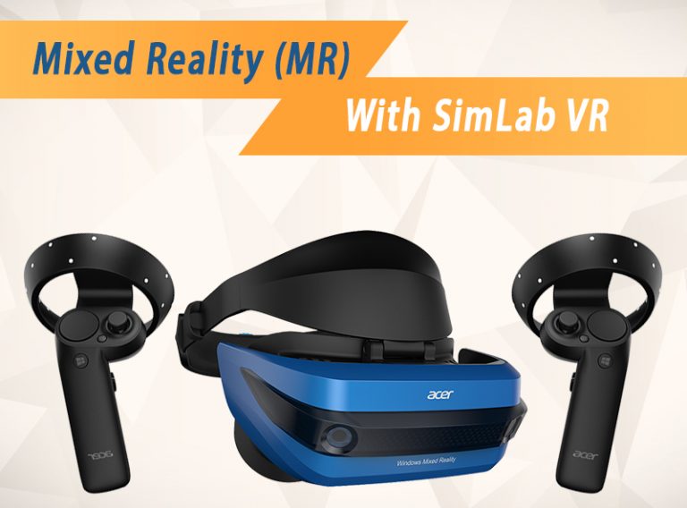 Running VR Experiences With Mixed Reality (MR) Sets - Simlab Soft Art